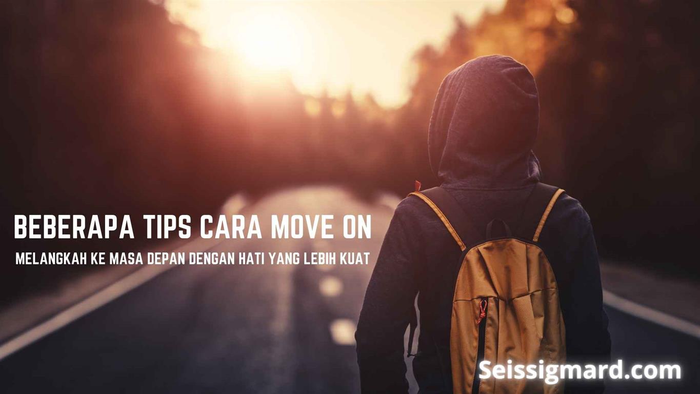 Move On: Melangkah ke Masa Depan dengan Hati yang Lebih Kuat - SEISSIGMARD